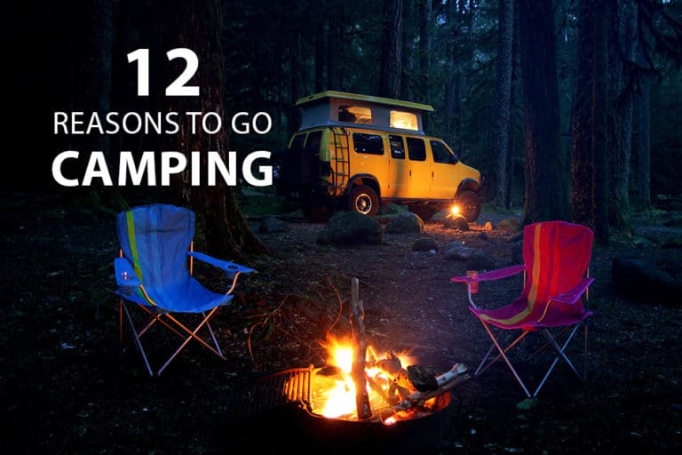 12 Great Reasons To Go Camping - Camper Van Traveler